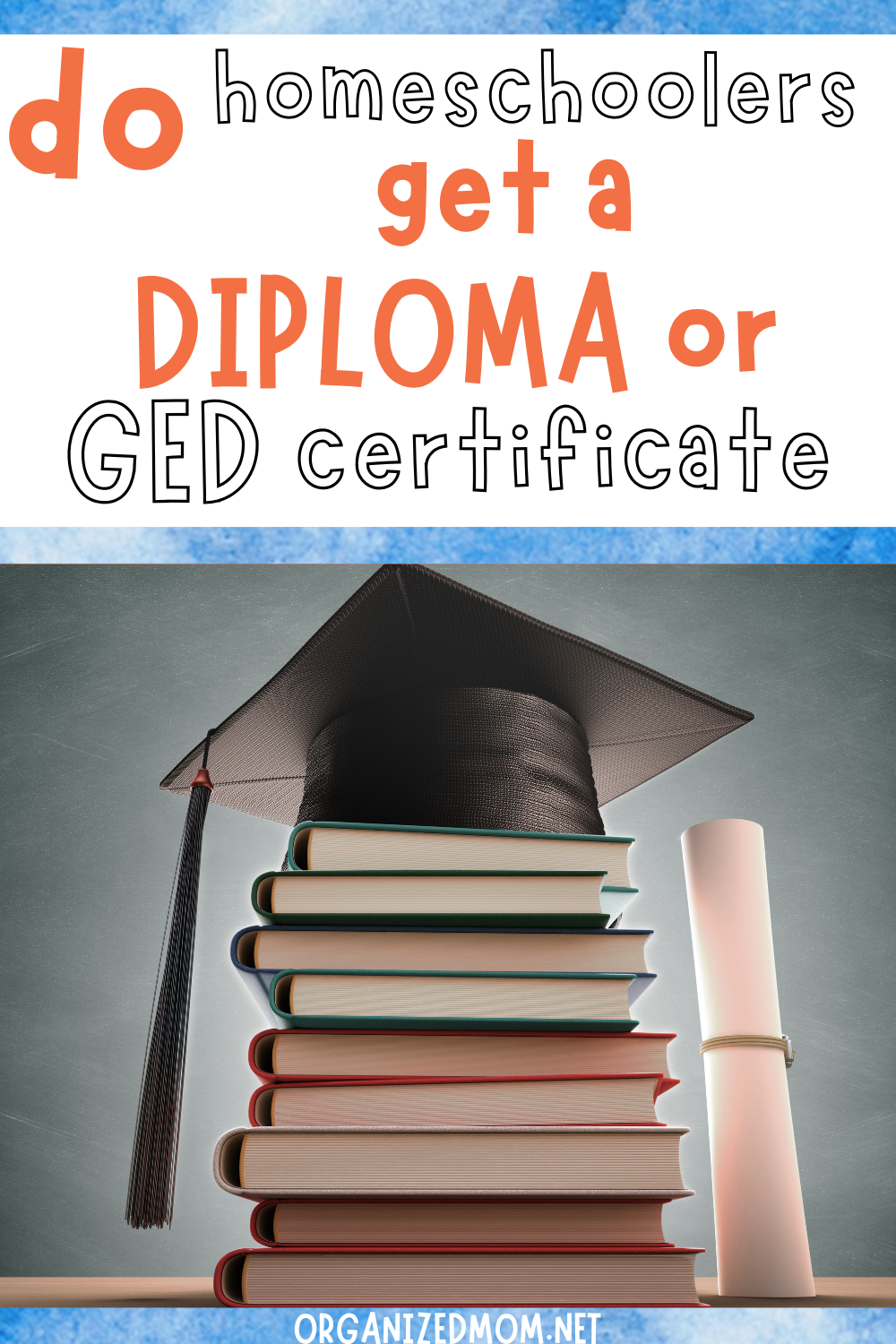 Do Homeschoolers Get A Diploma Or GED Certificate The Organized Mom