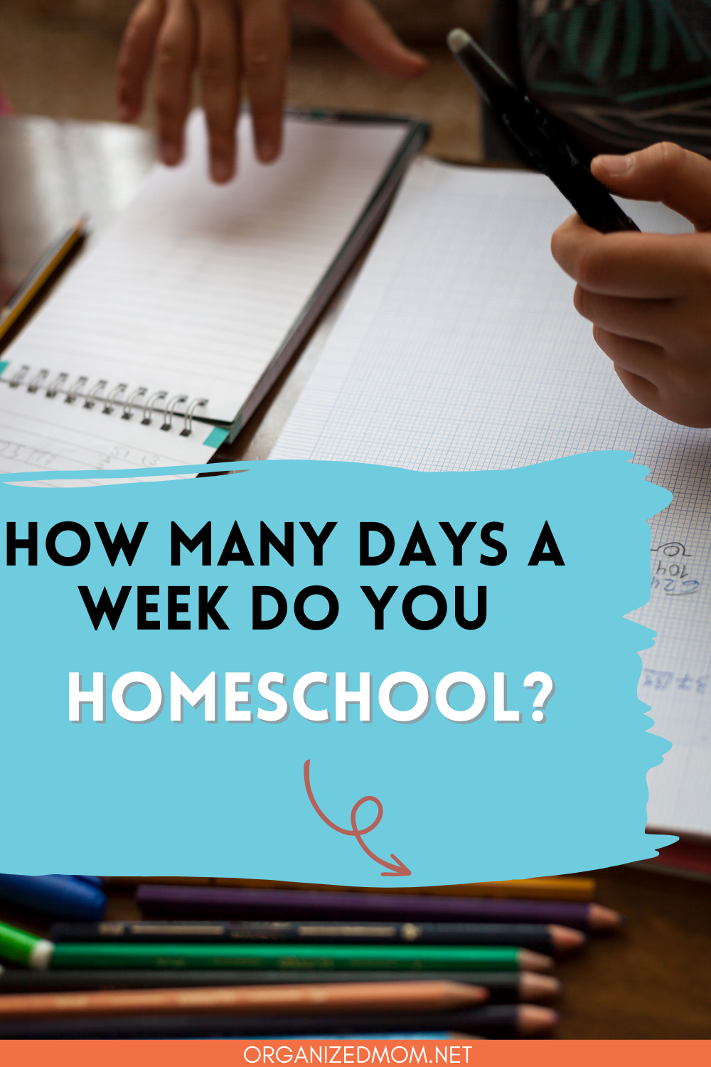 How Many Days A Week Do You Homeschool? – The Organized Mom