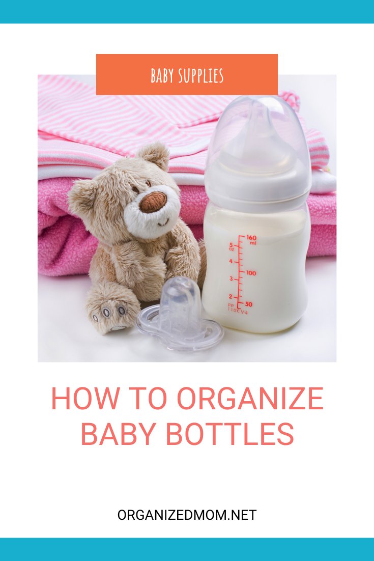 How To Organize Baby Bottles – The Organized Mom