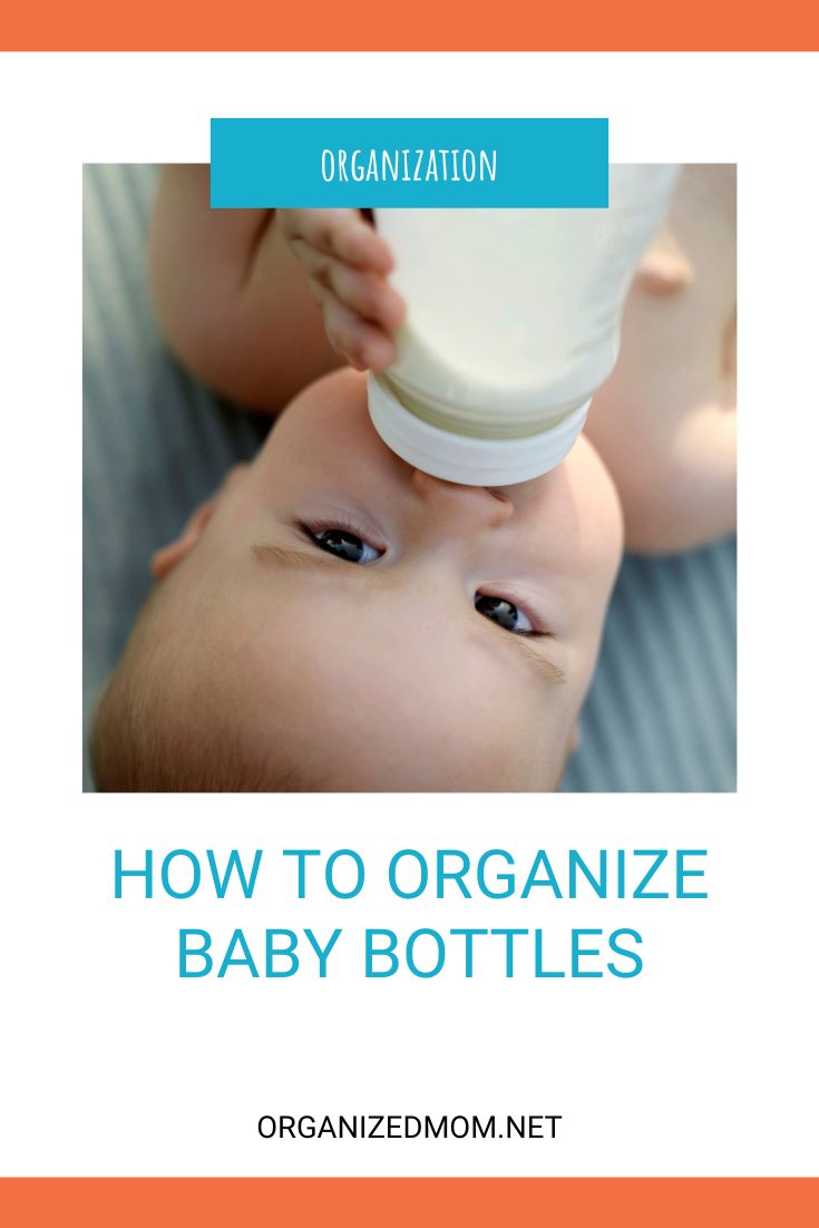 How To Organize Baby Bottles – The Organized Mom