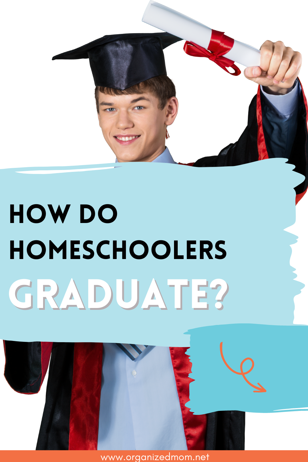 How Do Homeschoolers Graduate? – The Organized Mom