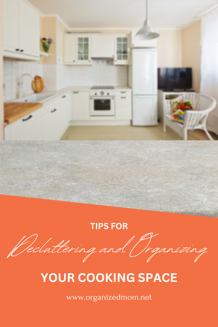 Tips for Decluttering and Organizing Your Cooking Space – The Organized Mom