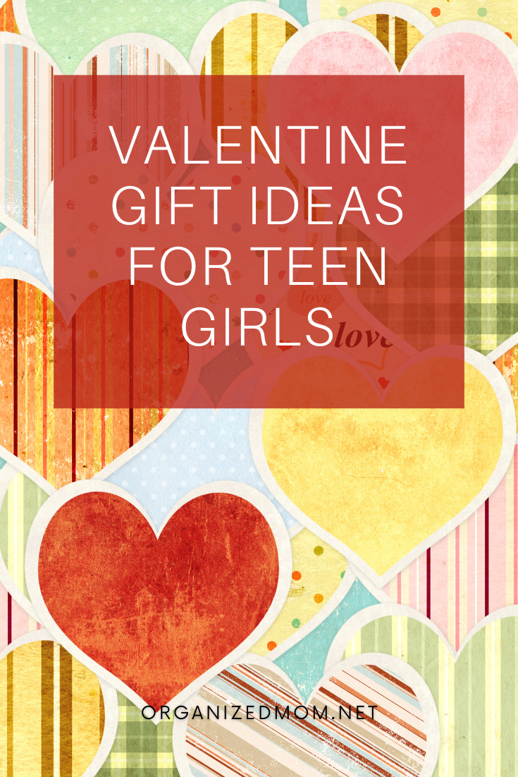 Valentine Gift Ideas for Teen Girls – The Organized Mom