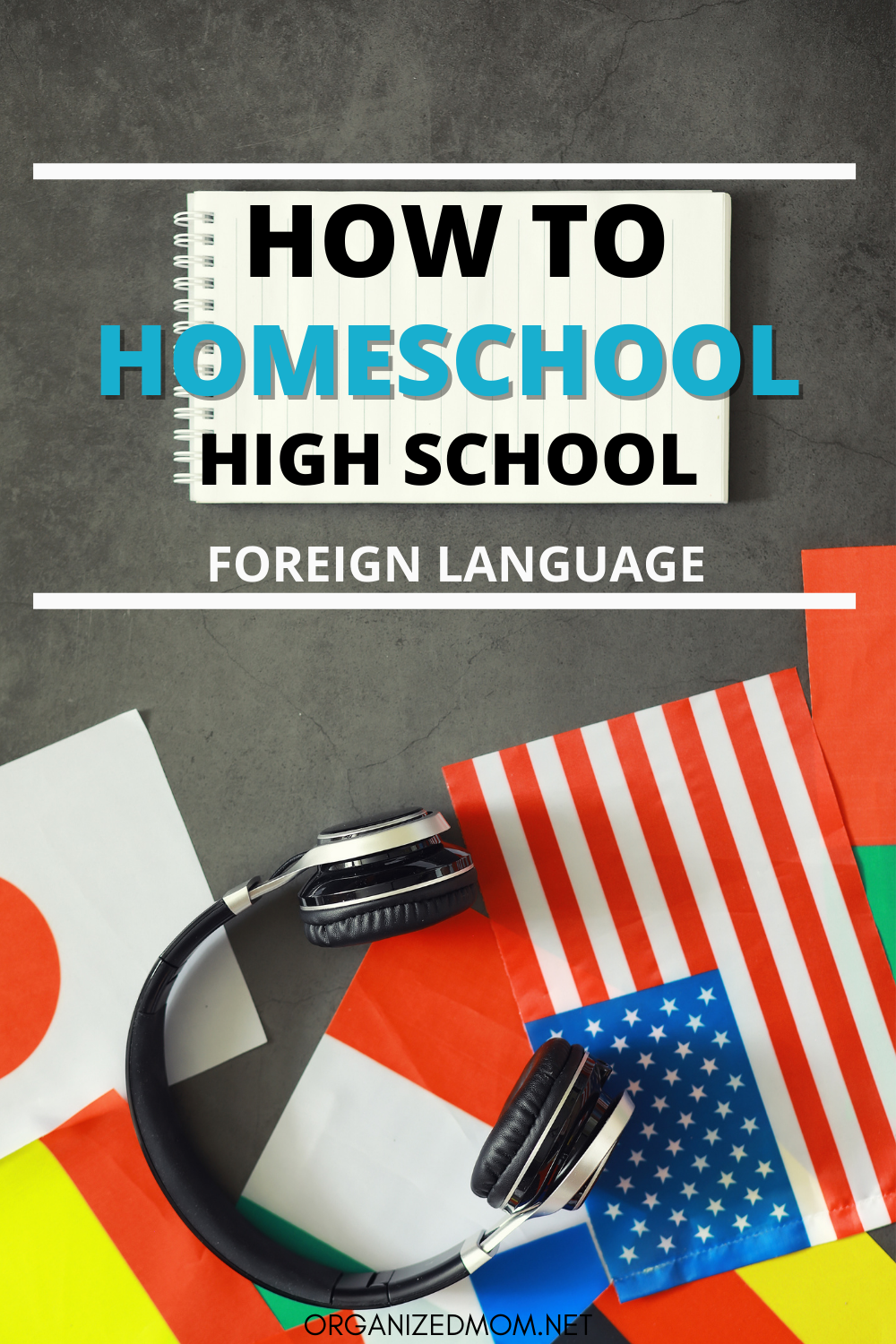 How to Homeschool High School Foreign Language – The Organized Mom