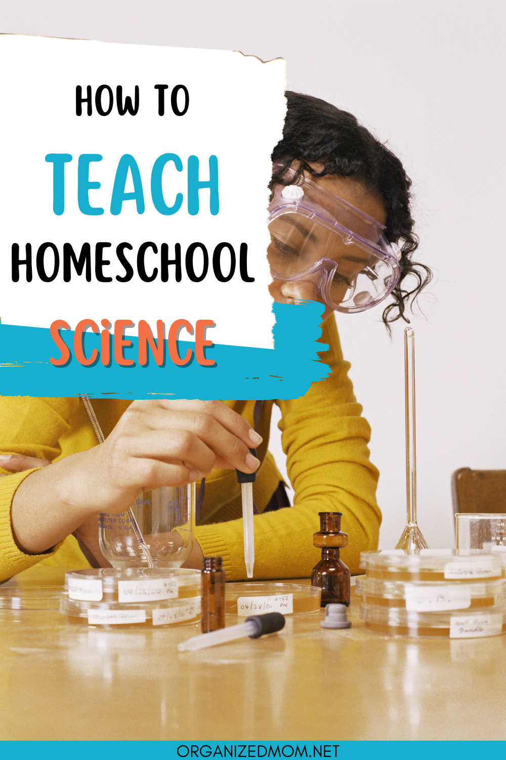 How to Teach Homeschool Science – The Organized Mom