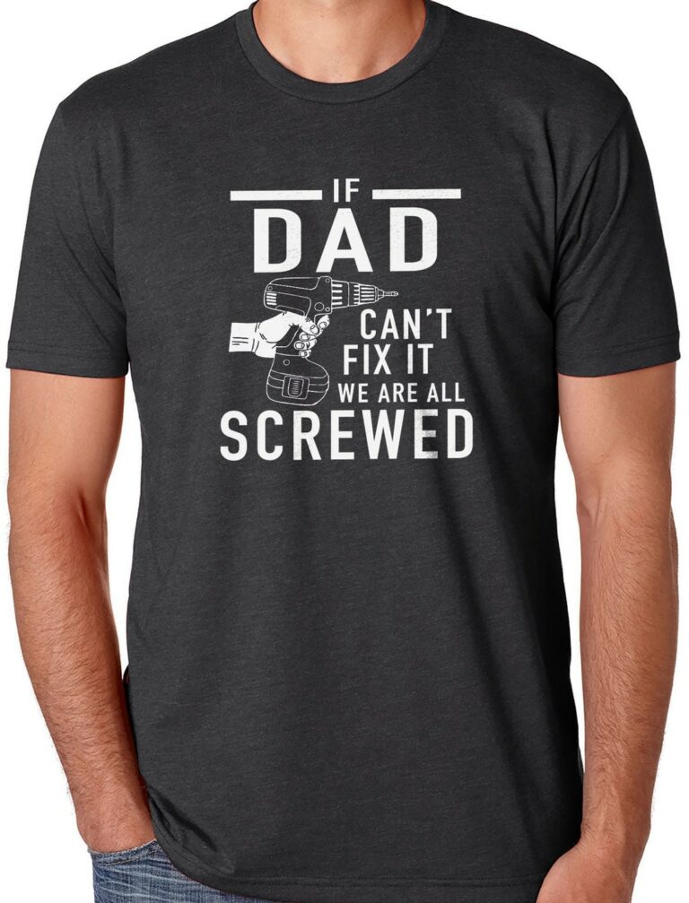 Funny T-Shirts for Dad That Make Great Fathers Day Gifts – The ...