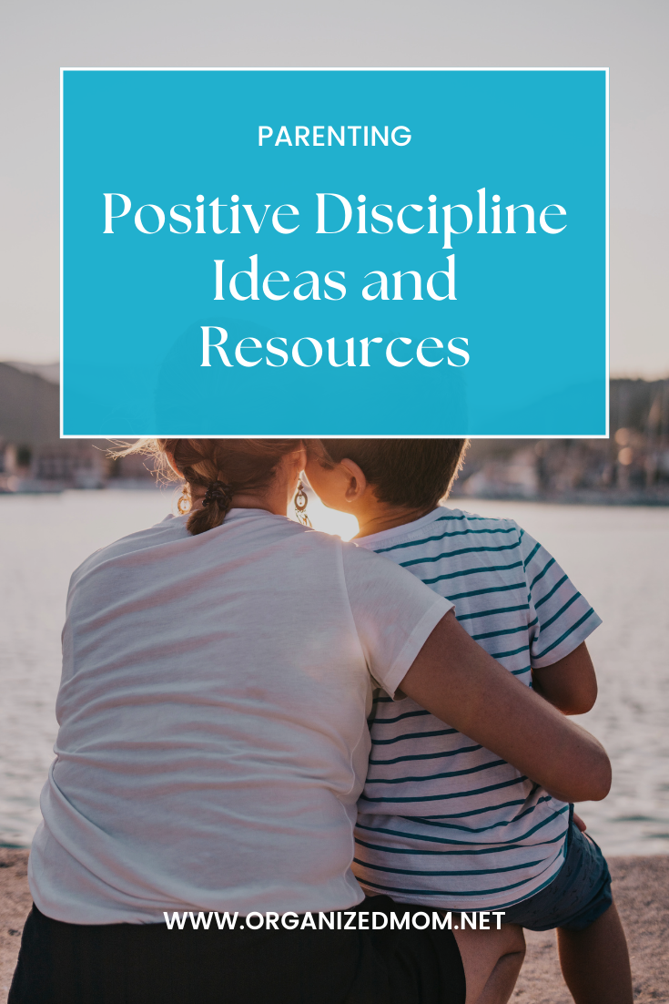 Positive Discipline Ideas and Resources – The Organized Mom