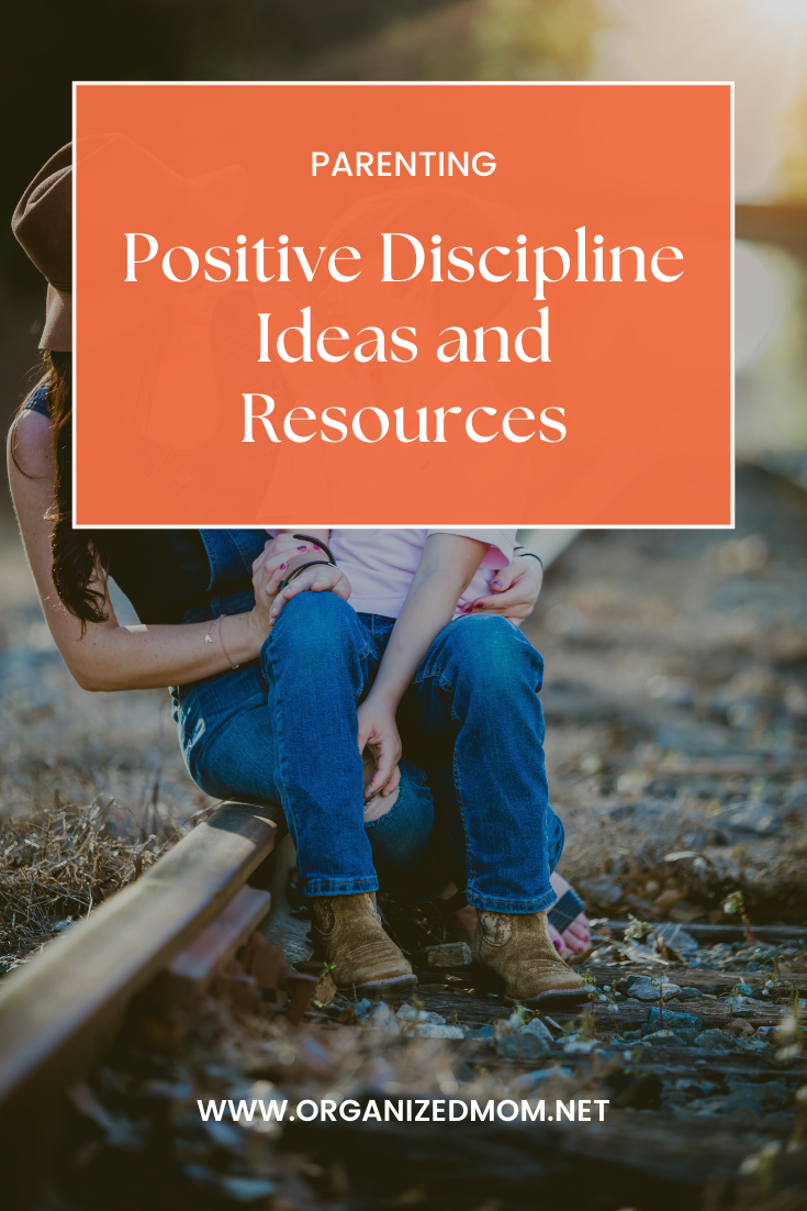Positive Discipline Ideas and Resources – The Organized Mom