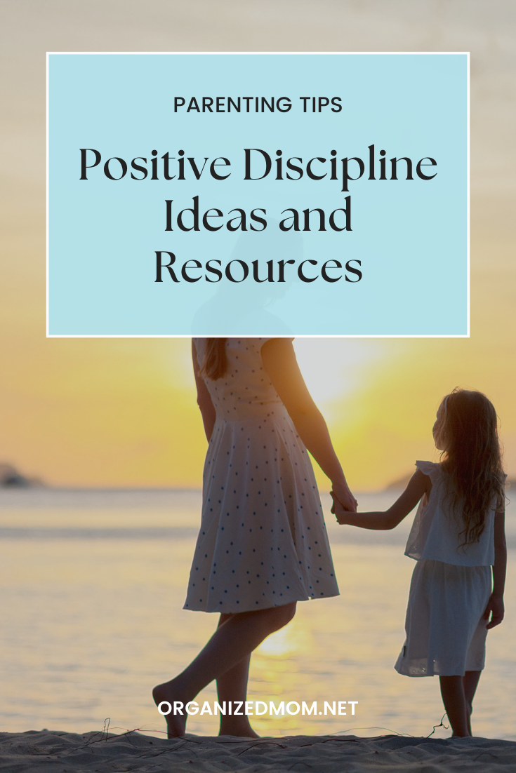 Positive Discipline Ideas and Resources – The Organized Mom