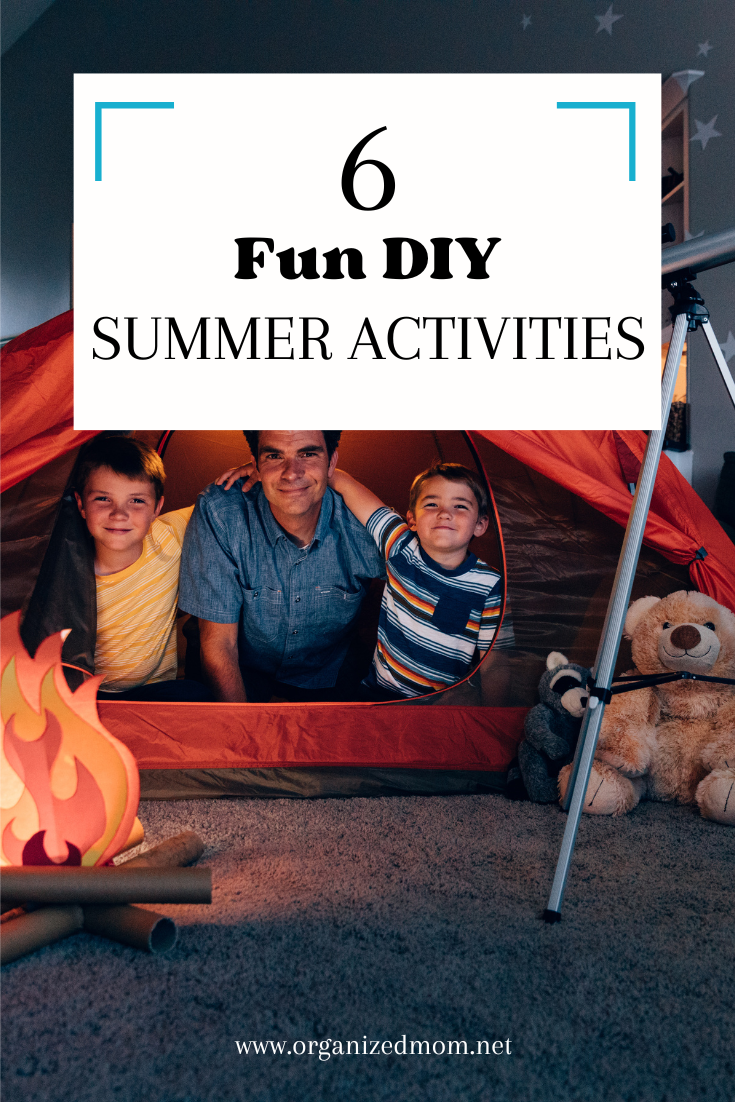 Six Fun DIY Summer Activities – The Organized Mom