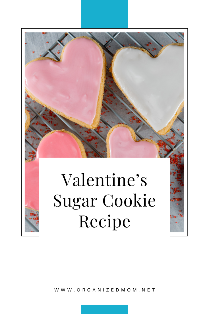 Valentines Sugar Cookie Recipe - The Organized Mom