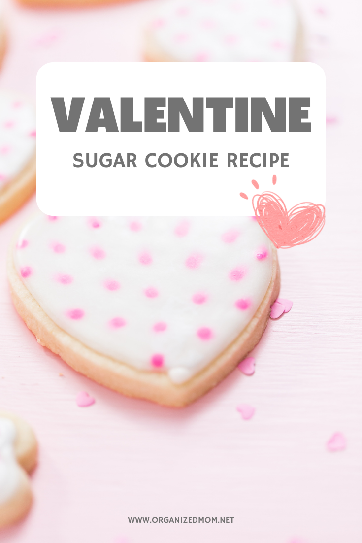 Valentines Sugar Cookie Recipe - The Organized Mom