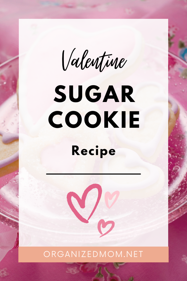 Valentines Sugar Cookie Recipe - The Organized Mom