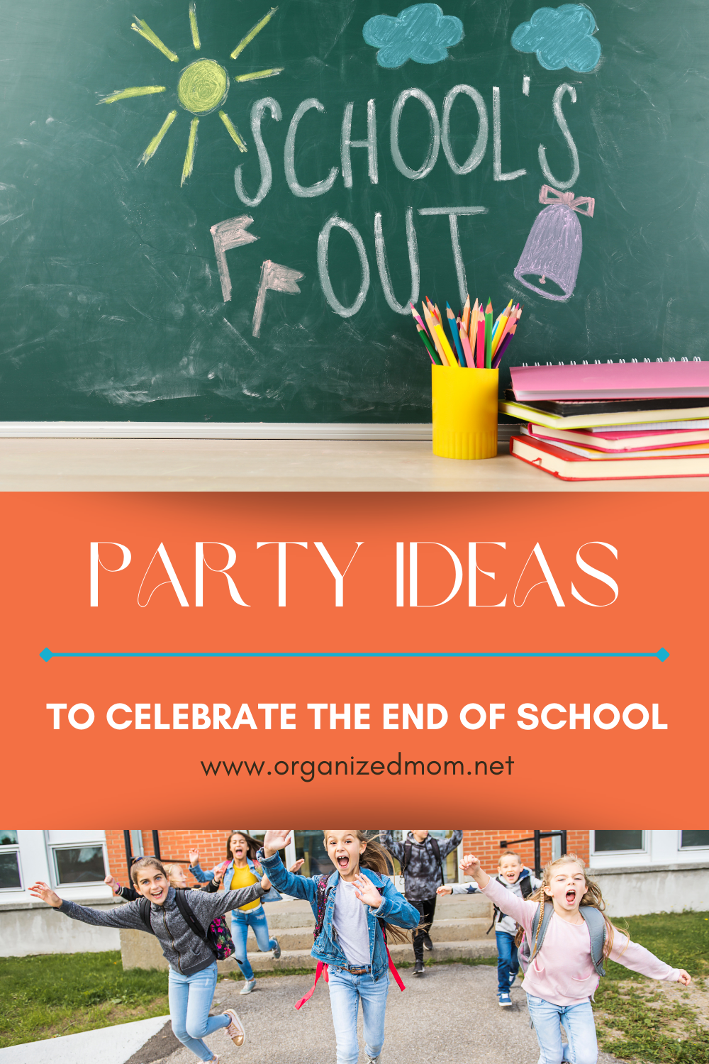 Party Ideas to Celebrate the End of School – The Organized Mom