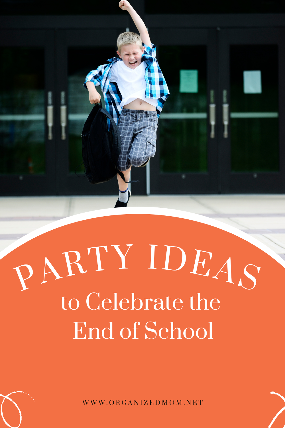 Party Ideas to Celebrate the End of School – The Organized Mom